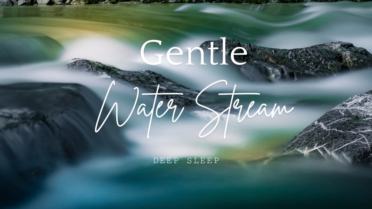 Gentle Water Flow | Relaxing Water Sounds | Meditation and Sleep - YouTube