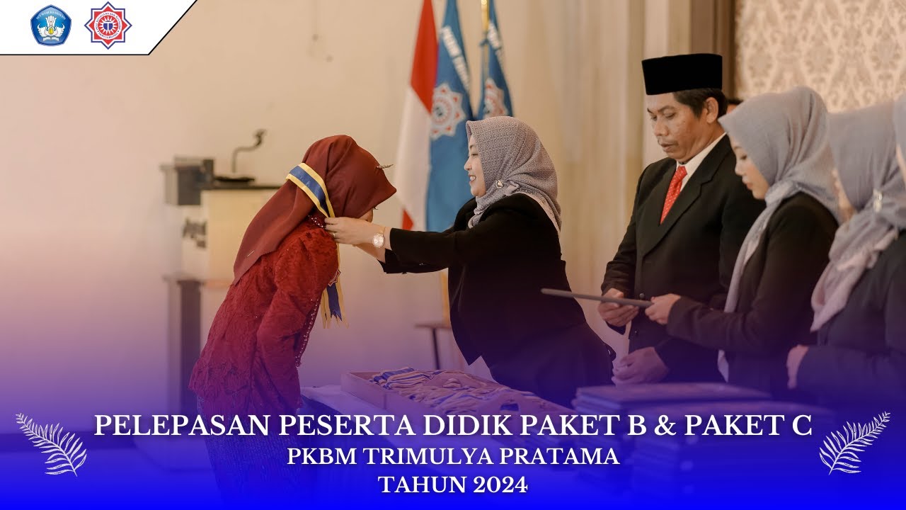 PELEPASAN PESERTA DIDIK PAKET B & PAKET C PKBM TRIMULYA PRATAMA TAHUN 2024 - YouTube