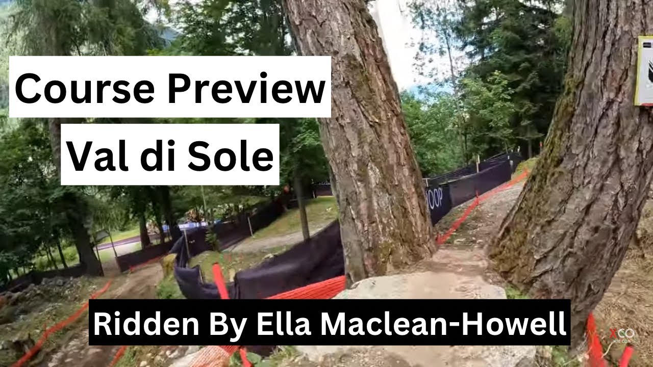Val di Sole World Cup - XCO Course Preview Ridden by Ella Maclean ...