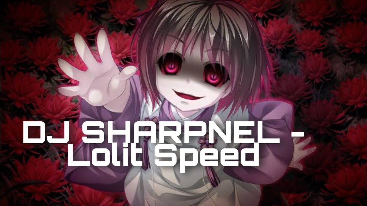 DJ SHARPNEL - Lolit Speed Music Video - YouTube