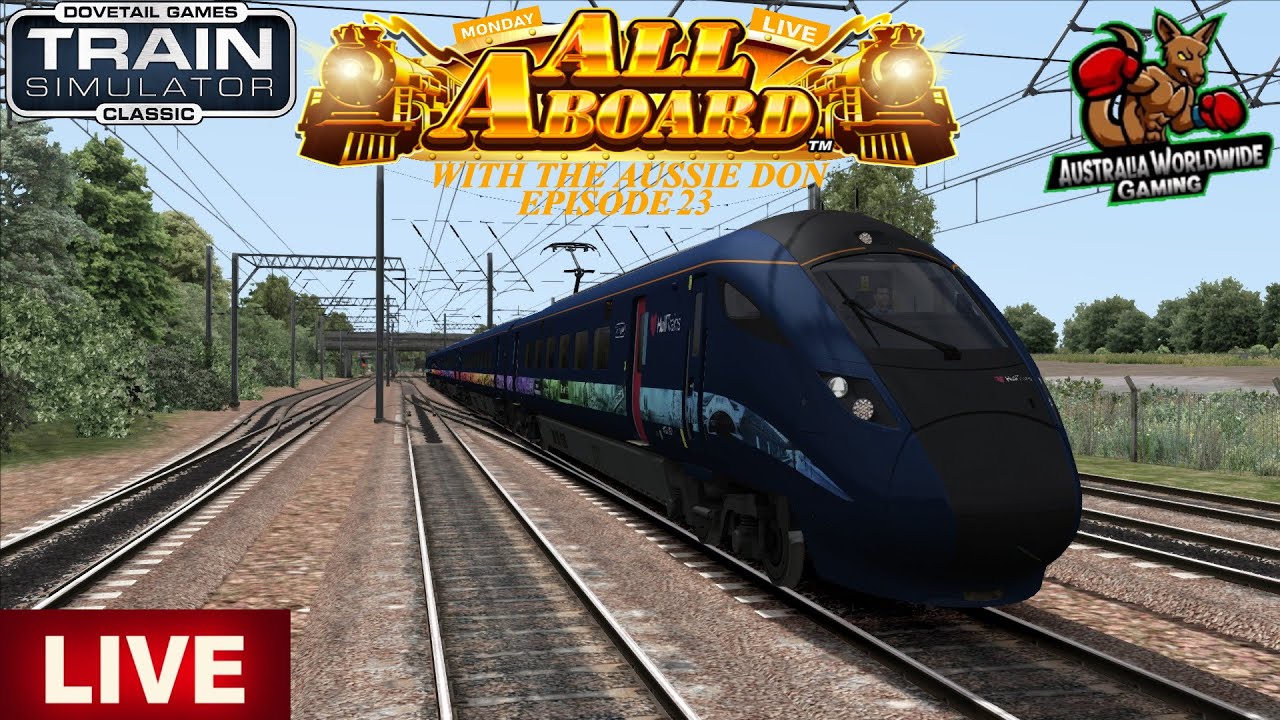 Monday All Aboard! LIVE With The Aussie Don Episode 23 Train Simulator ...