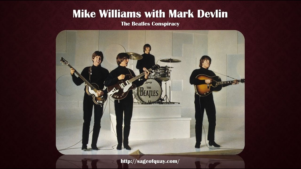 Sage of Quay™ - Episode 66: Mike Williams with Mark Devlin - The Beatles Conspiracy (Oct 2022 ...