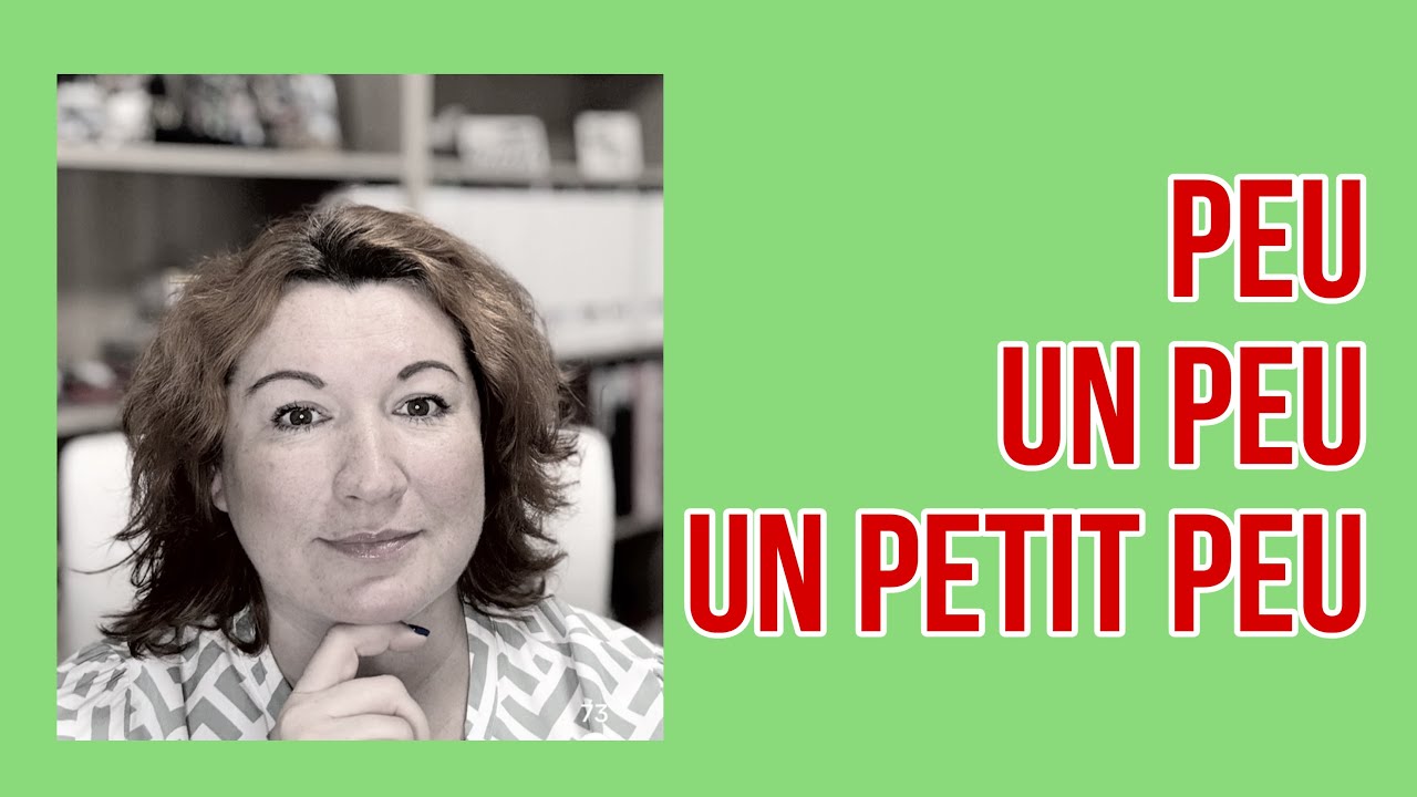 PEU , UN PEU , UN PETIT PEU во французском языке - YouTube