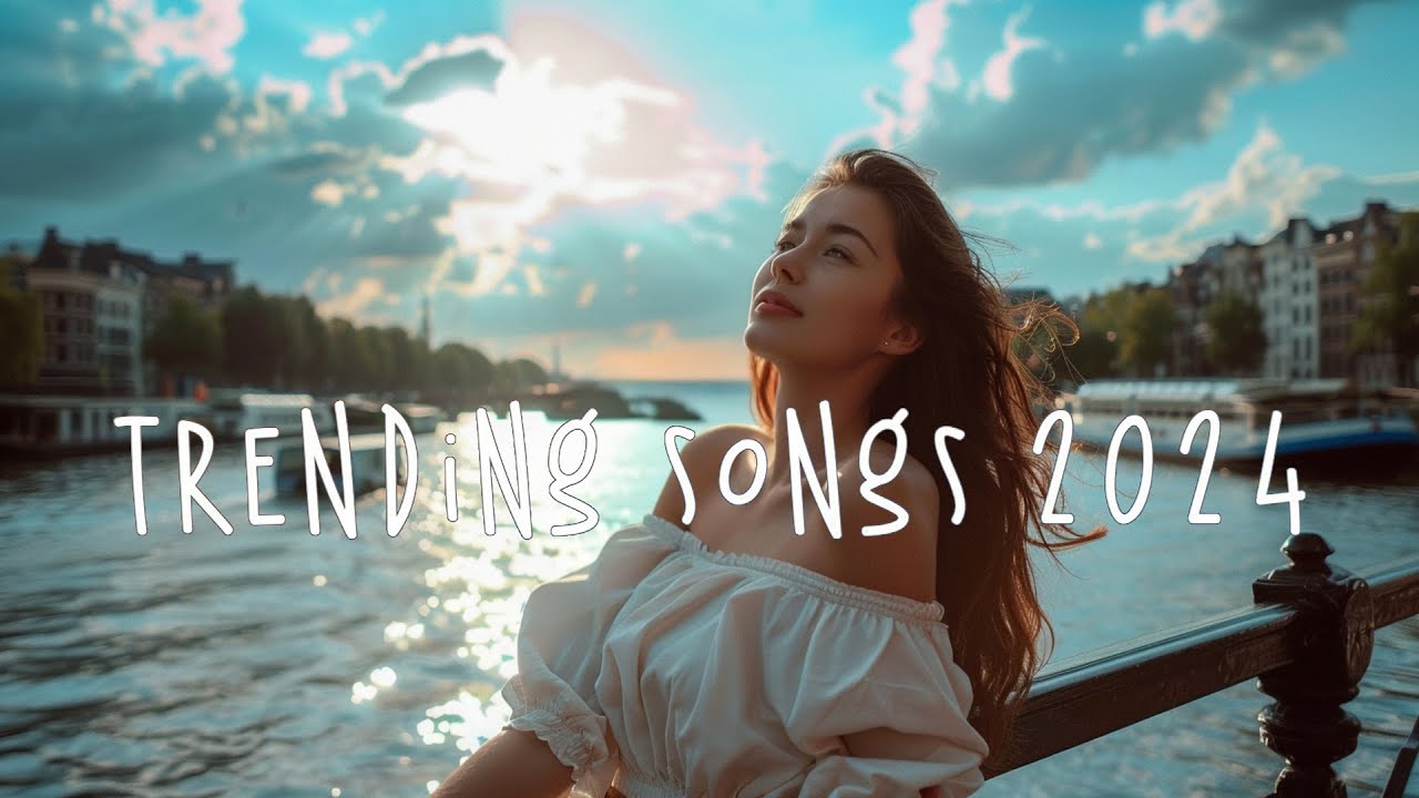 Trending songs 2024 🍷 Tiktok hit songs 2024 ~ Spotify trending songs ...