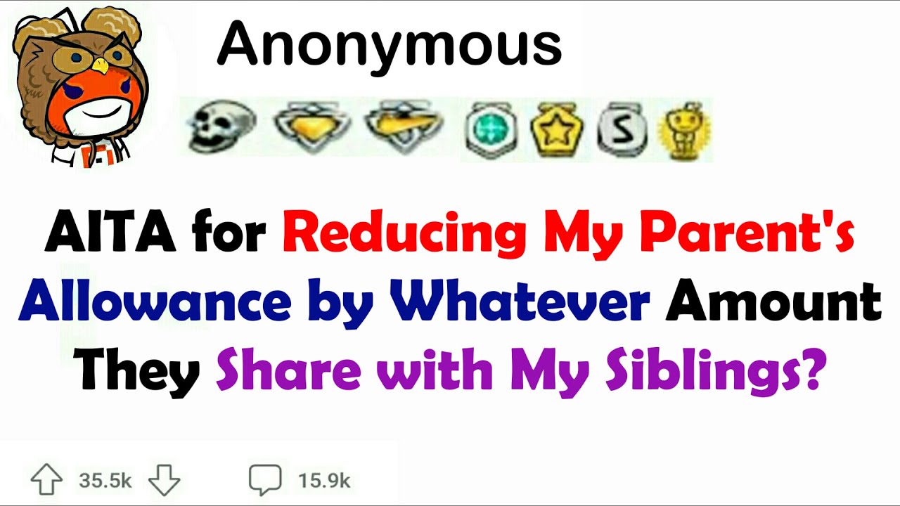 AITA For Reducing My Parent s allowance By Whatever Amount They Share AITA For Reducing My Parent s allowance By Whatever Amount They Share