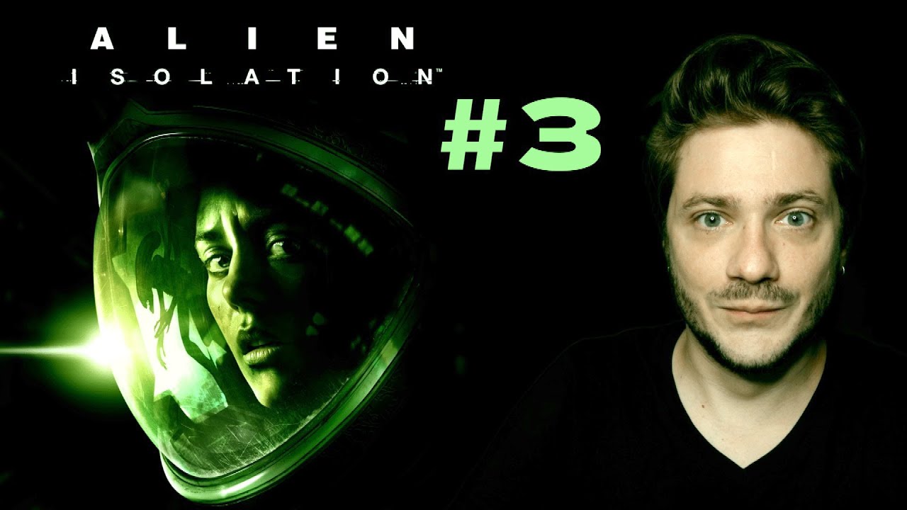 Courageux mais pas téméraire - ALIEN ISOLATION #3 - Mathieu Sommet - YouTube