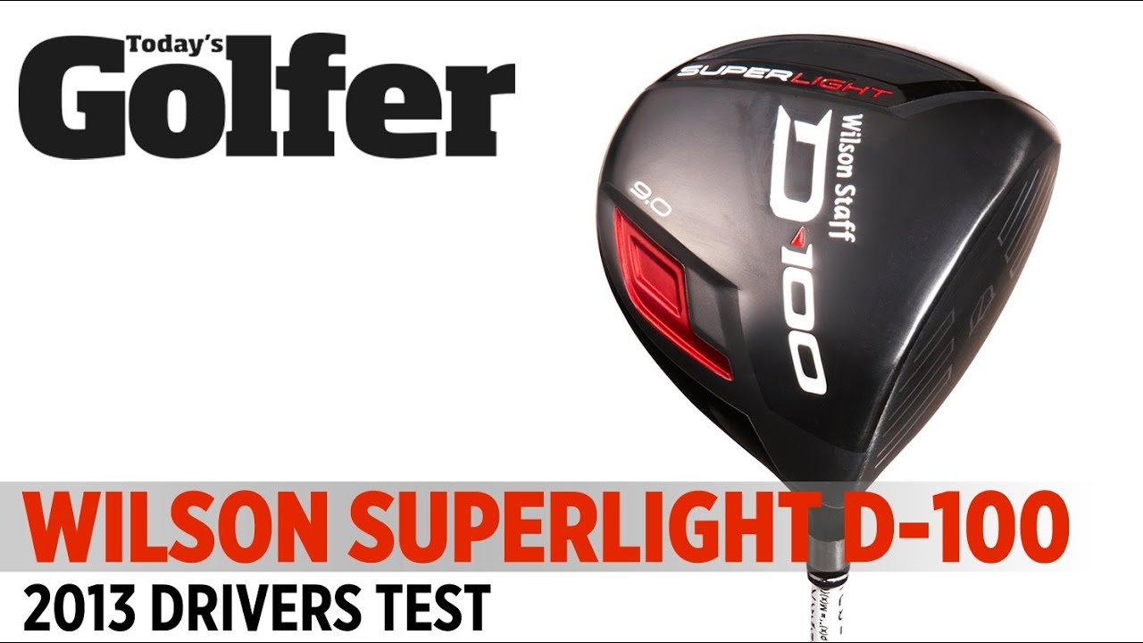 Wilson Staff Superlight D-100 - 2013 Drivers Test - Today's Golfer ...