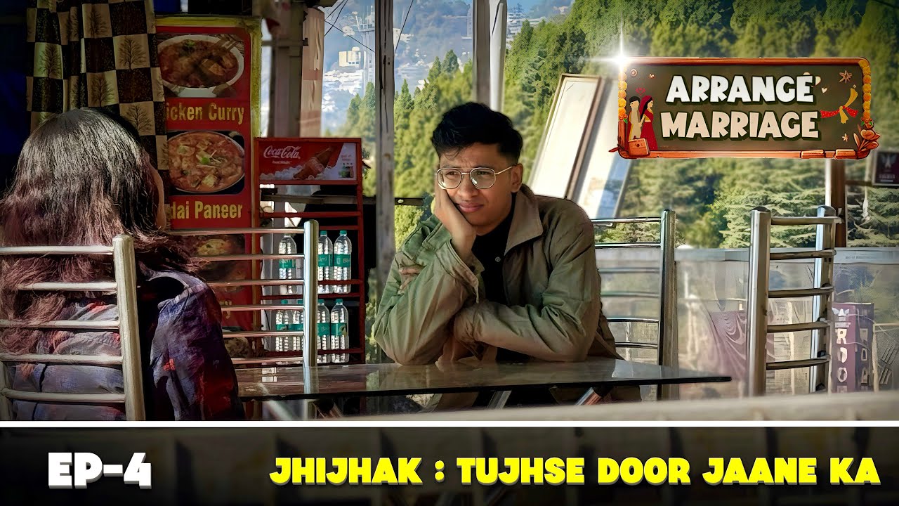 Arrange Marriage (JHIJHAK : Tujhse Door Jane Ka) EP-4 - YouTube