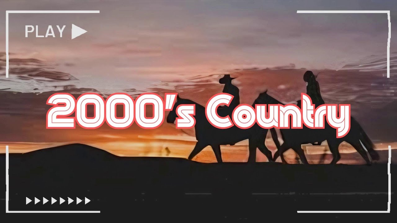 Late 90s-Early 2000's Country - Best country songs 2000 - Top Early ...