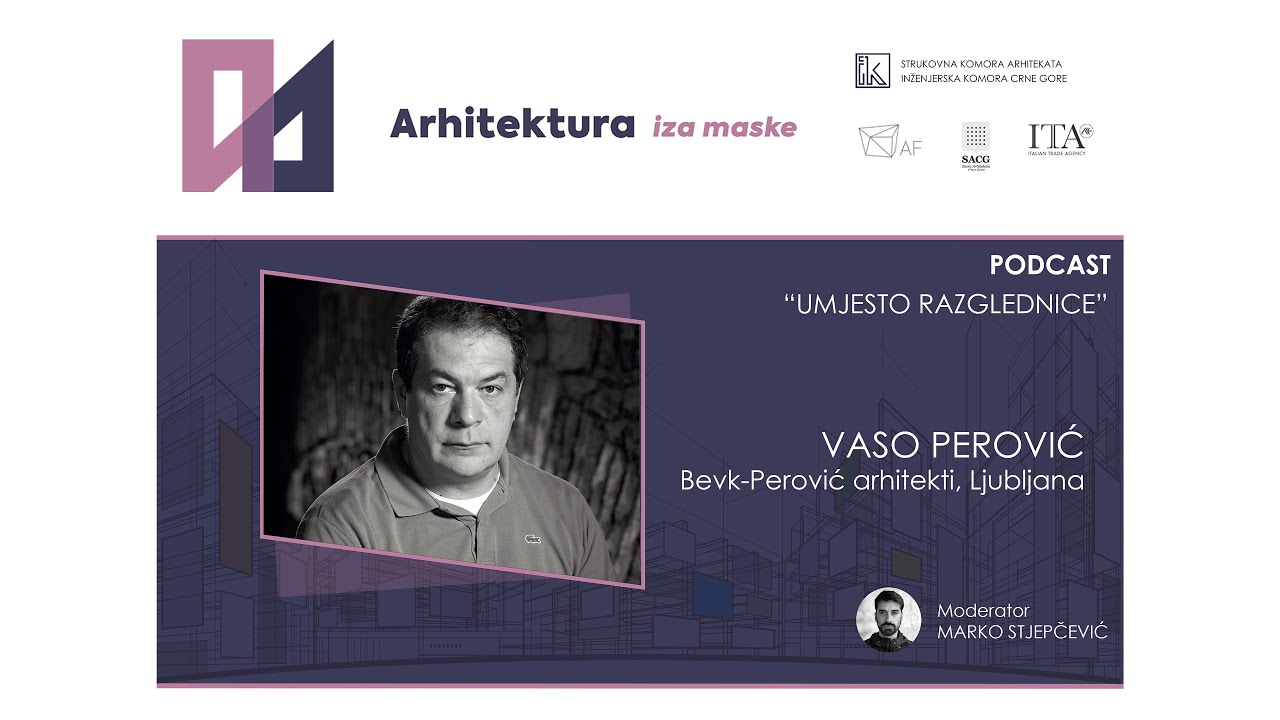 Dani Arhitekture - Podkast - Vaso Perović - Bevk-Perović arhitekti ...