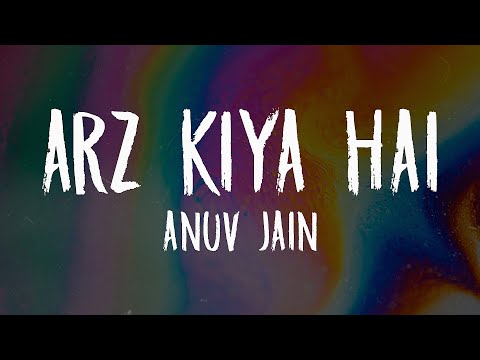 Anuv Jain - Arz Kiya Hai (Lyrics)🎶 | Ishq Mein Tere Hai Faiz Bane 💭🎤
