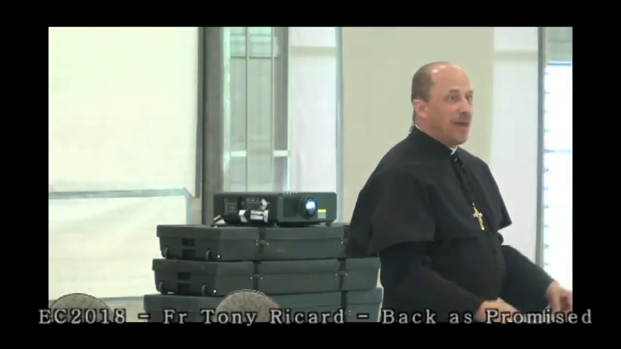 EC2018 - Fr Tony Ricard - Back as Promised - YouTube