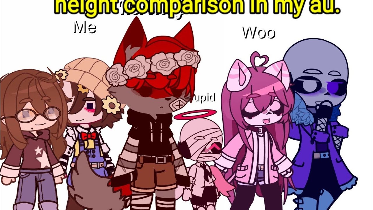 Comparison height (LOUD NOISES!!) (Gacha club) - YouTube