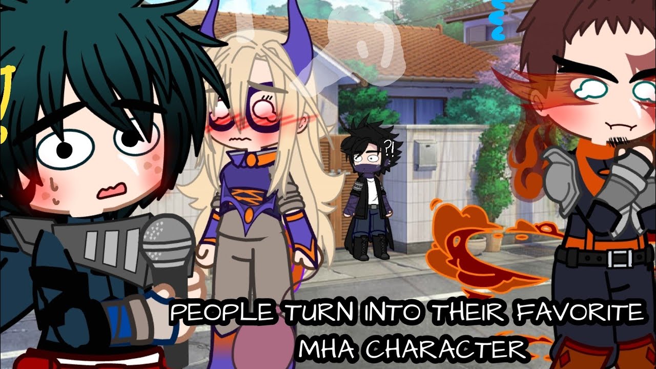 People turn into their Favorite MHA Characters! / ORIGINAL ...
