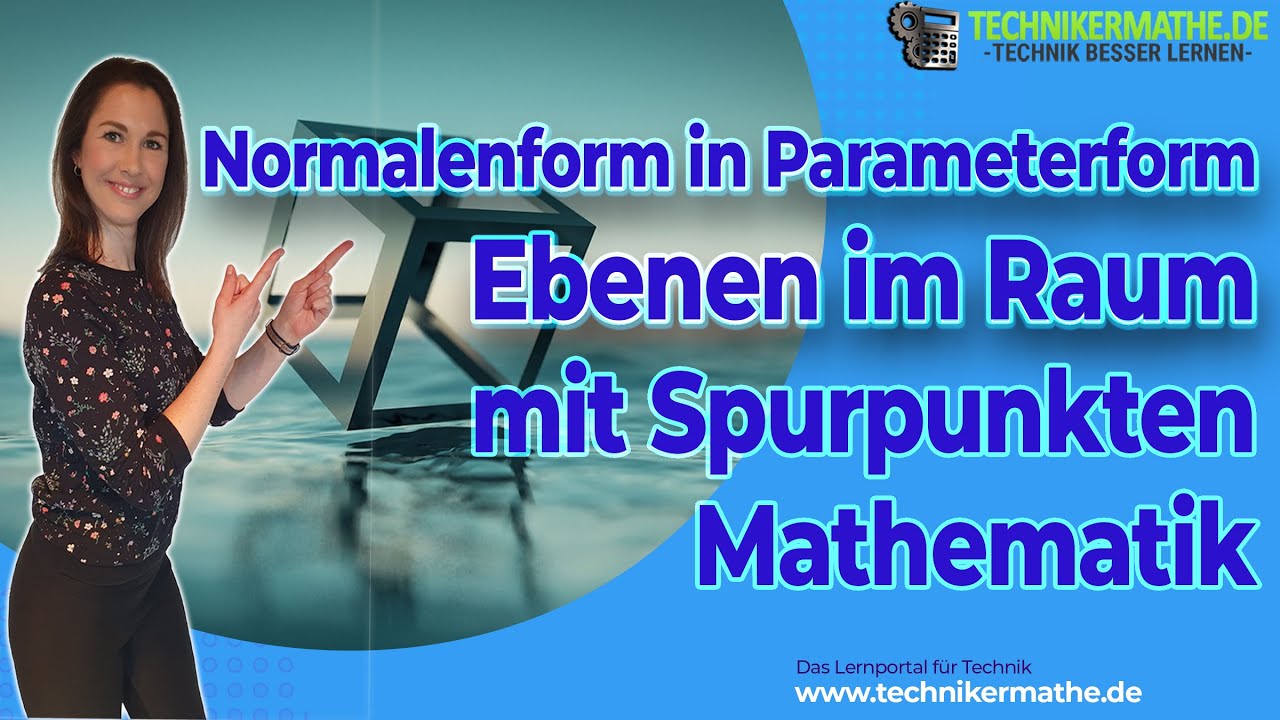 Normalenform in Parameterform mit Spurpunkten - Ebenen im Raum| Einfach erklärt - YouTube