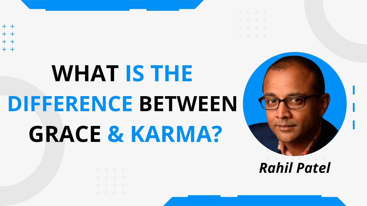 FAQ: What Is The Key Difference Between Grace & Karma? by Rahil Patel ...