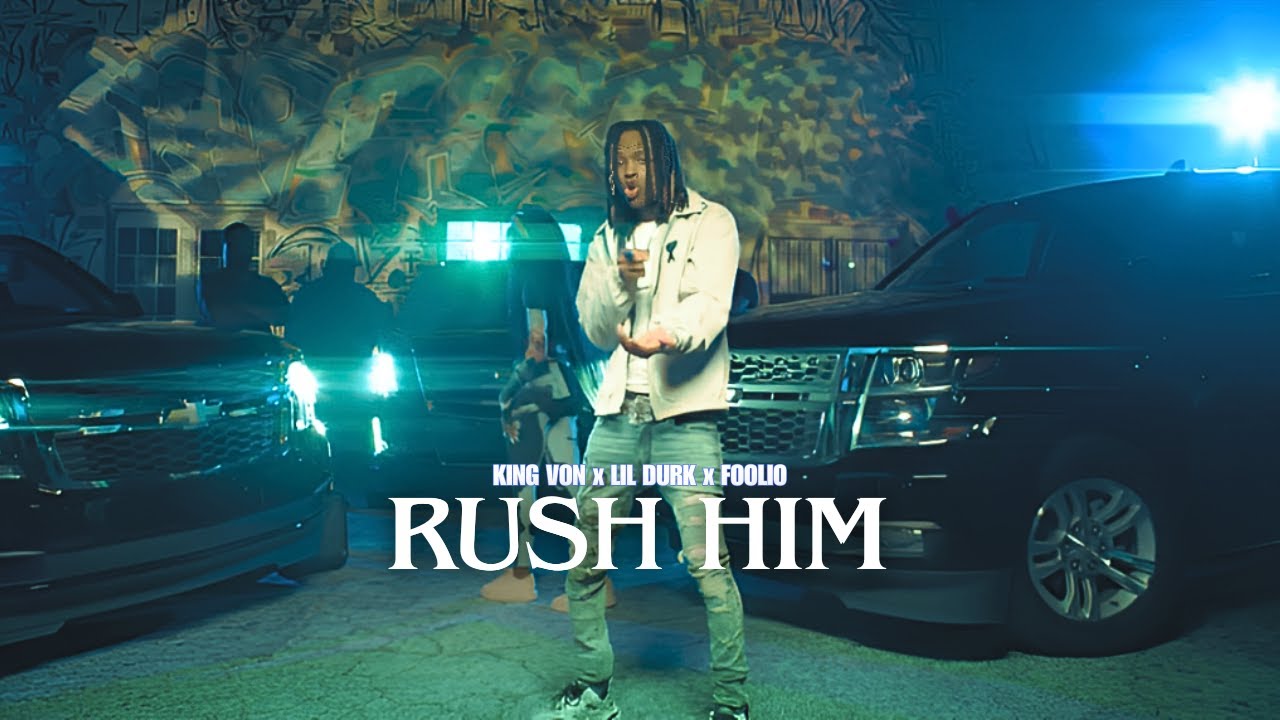 King Von - Rush Him (ft. Lil Durk & Foolio) [Music Video] - YouTube