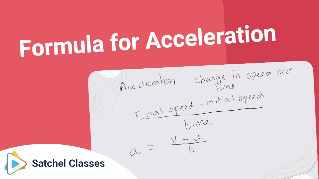 Formula for Acceleration | Science | Satchel Classes - YouTube