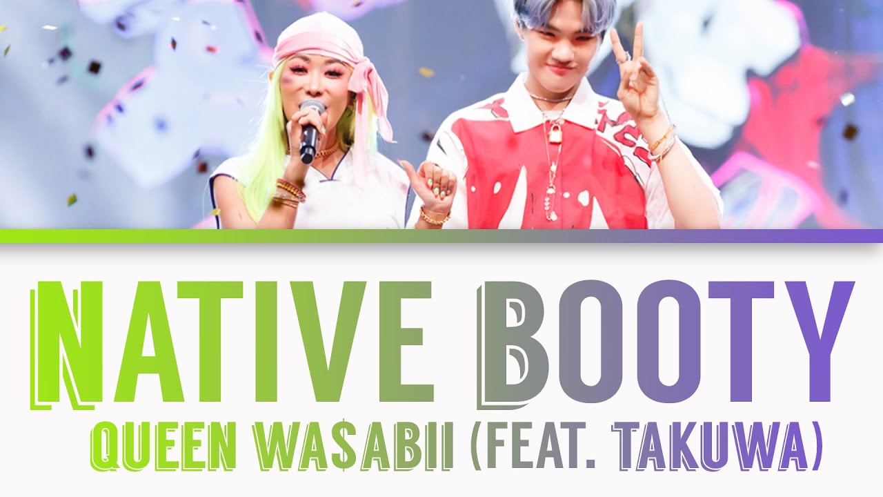 Queen Wa$abii - Native bOOty (feat. Takuwa) | Color Coded Legendado PT ...