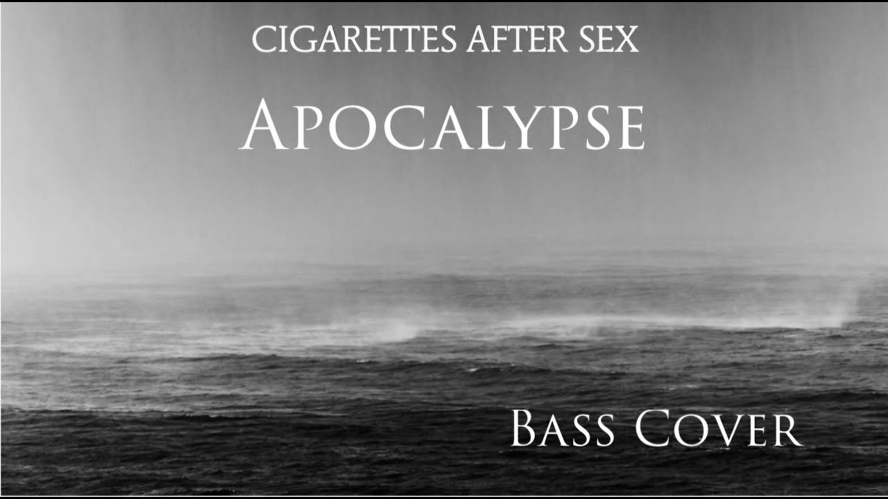 Cigarettes After Sex "Apocalypse" bass cover. HQ sound. - YouTube