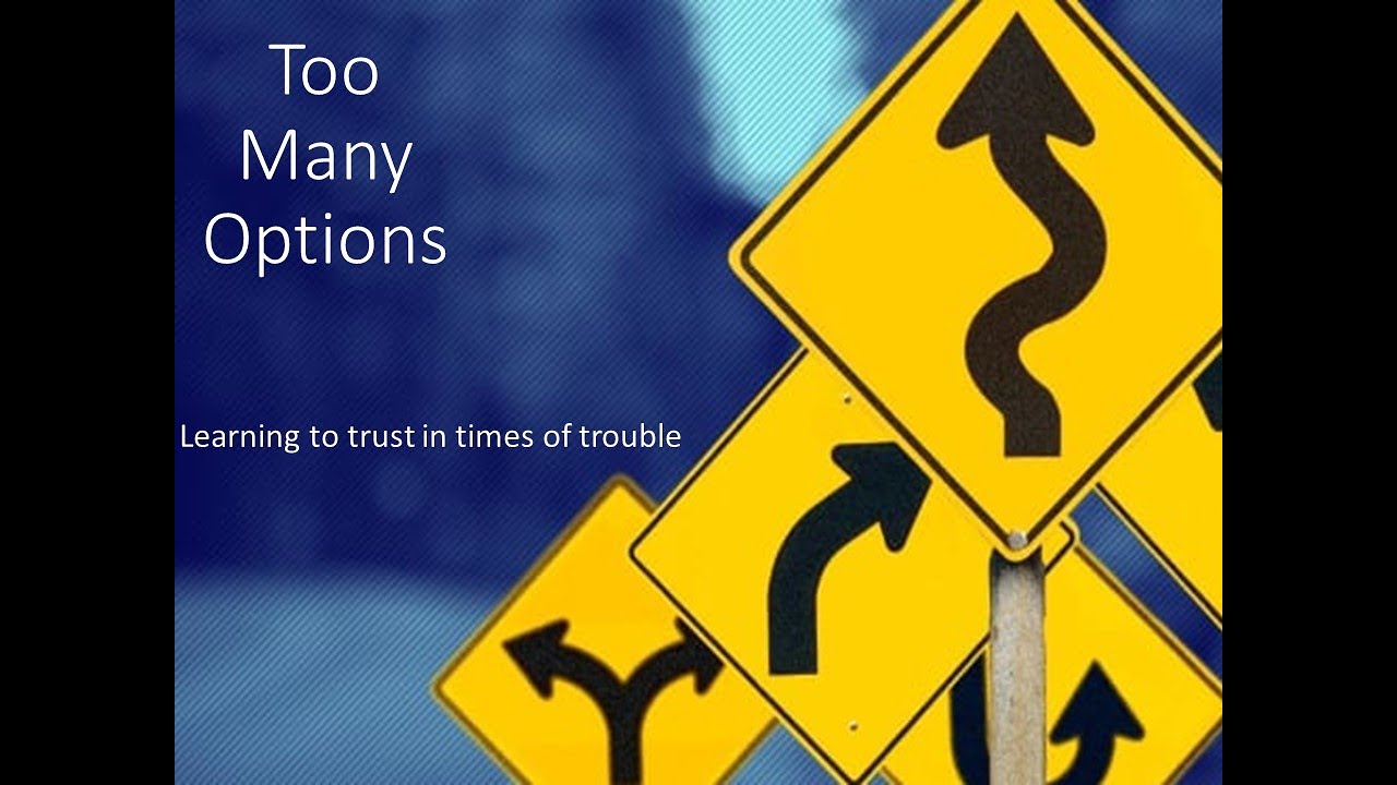 Too Many Options: Learning to trust in times of trouble - YouTube