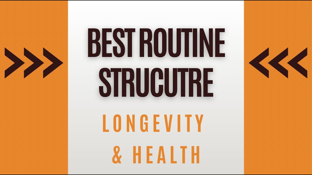 The Best Routine Structure for Health and Longevity - YouTube