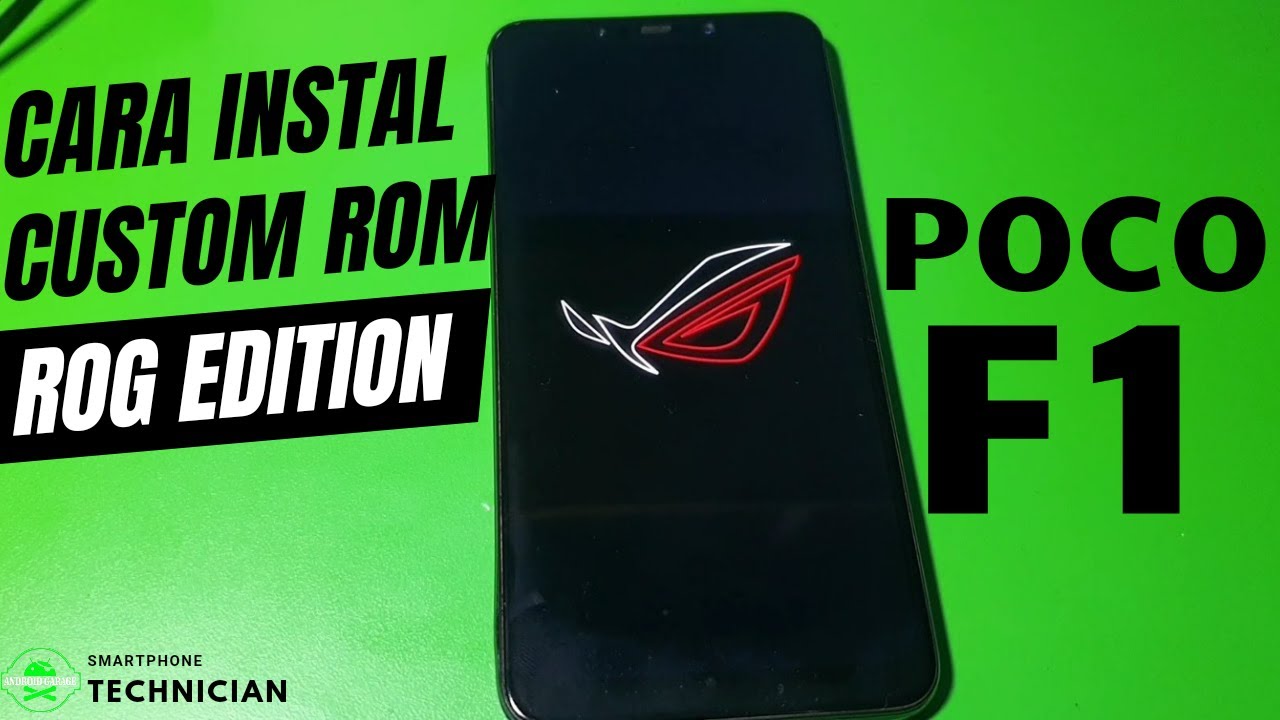 CUSTOM ROM POCO F1 ABHIX ROG||TUTORIAL INSTAL CUSTOM ROM ROG EDITION ...