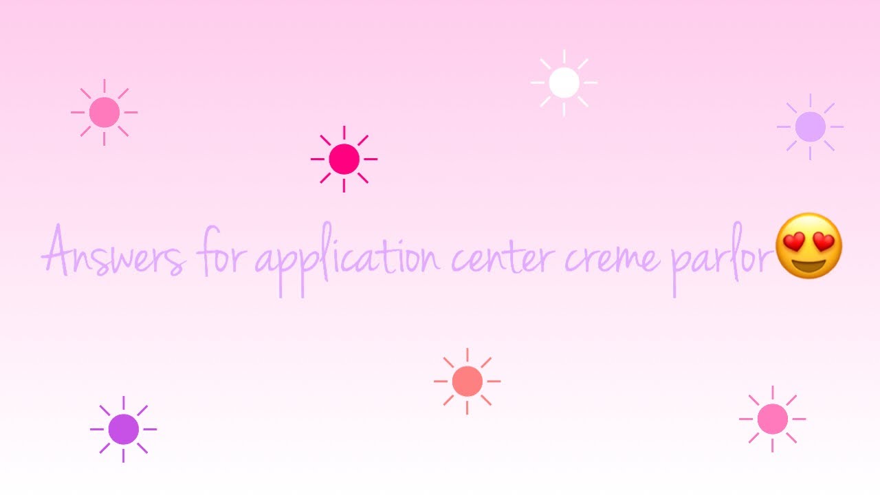 Cream Parlor Application Center Answers!! - YouTube