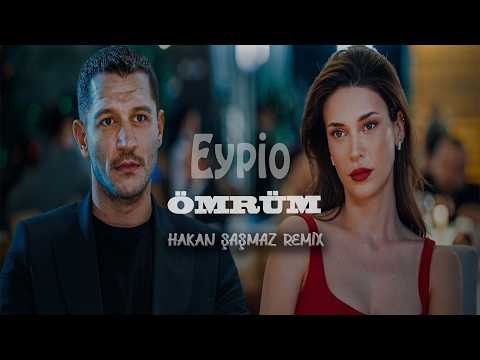 Eypio - Ömrüm (Hakan Şaşmaz Remix)