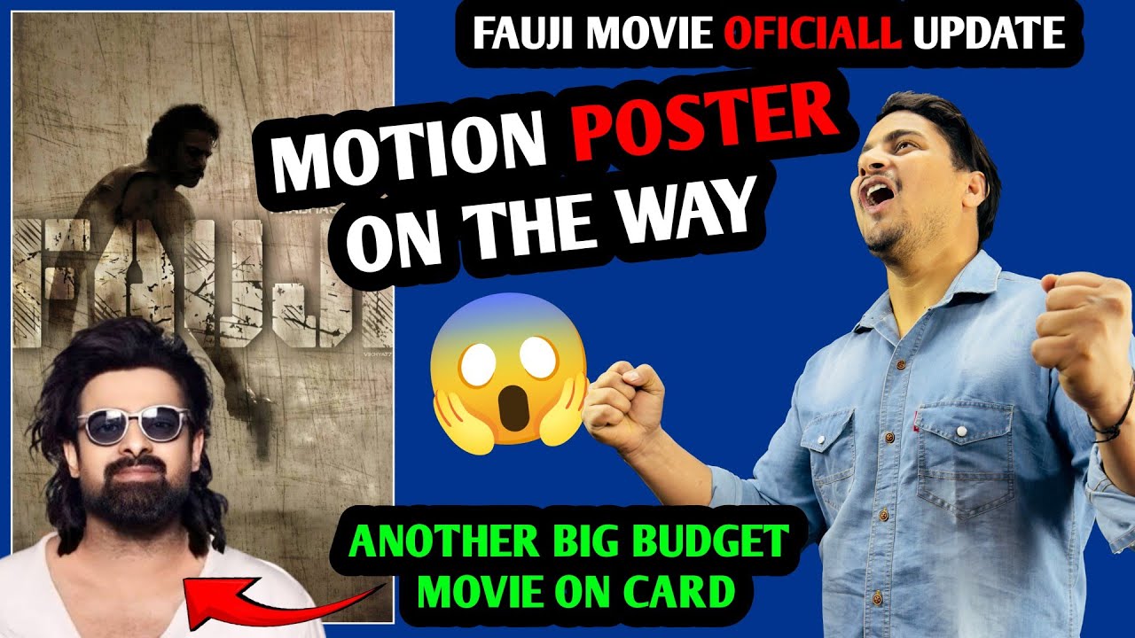Fauji MOVIE Prabhas Motion Poster Release Update | Fauji Prabhas Budget ...