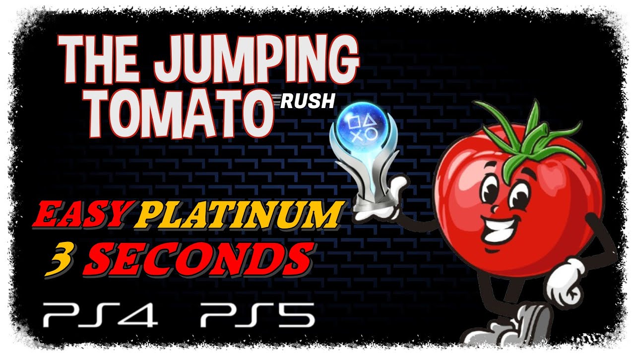 Very Easy 142 Trophies in SECONDS - THE JUMPING TOMATO RUSH - Trophy ...