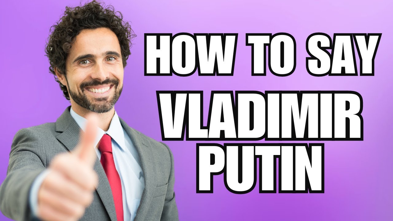 How To Pronounce Vladimir Putin (Correctly) - YouTube