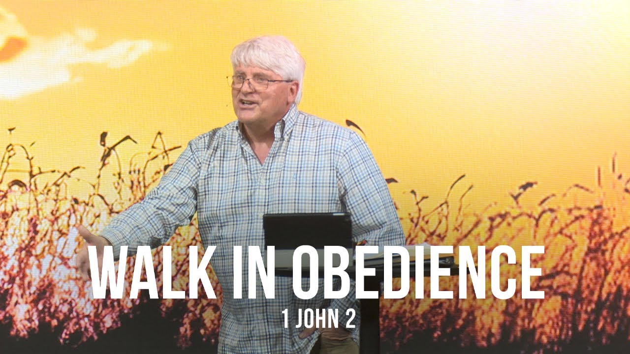 Walk in Obedience (1 John 2) - YouTube