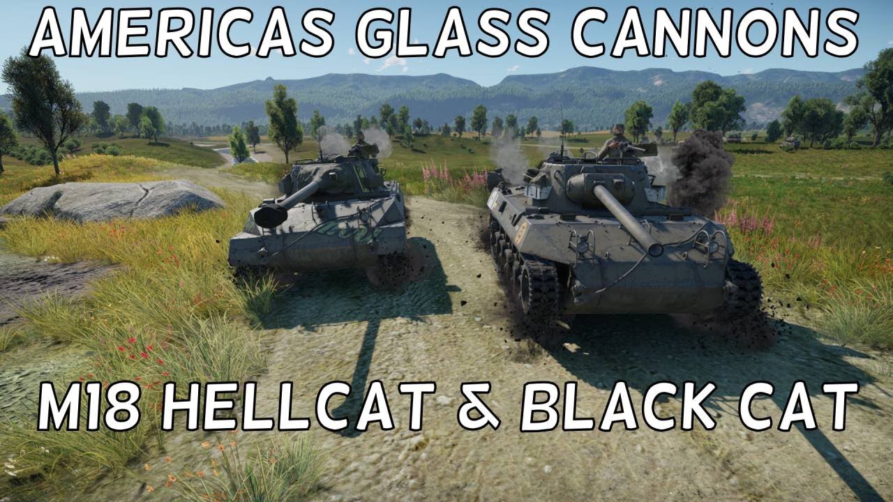 Americas Glass Cannons | M18 Hellcat & Black Cat | War Thunder - YouTube