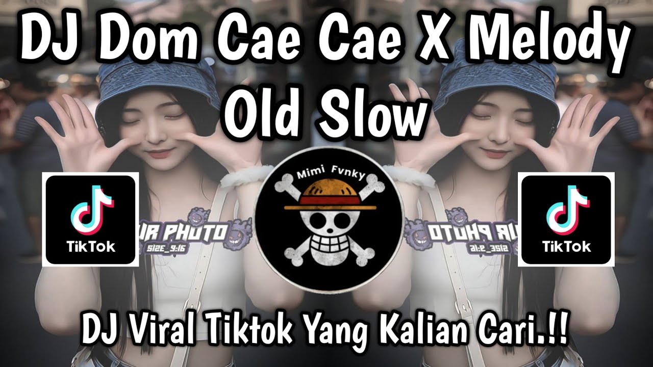 DJ DOM CAE CAE X MELODY OLD__SLOW🎵DJ VIRAL TIKTOK TERBARU 2025🎵YANG KALIAN CARI‼️ - YouTube