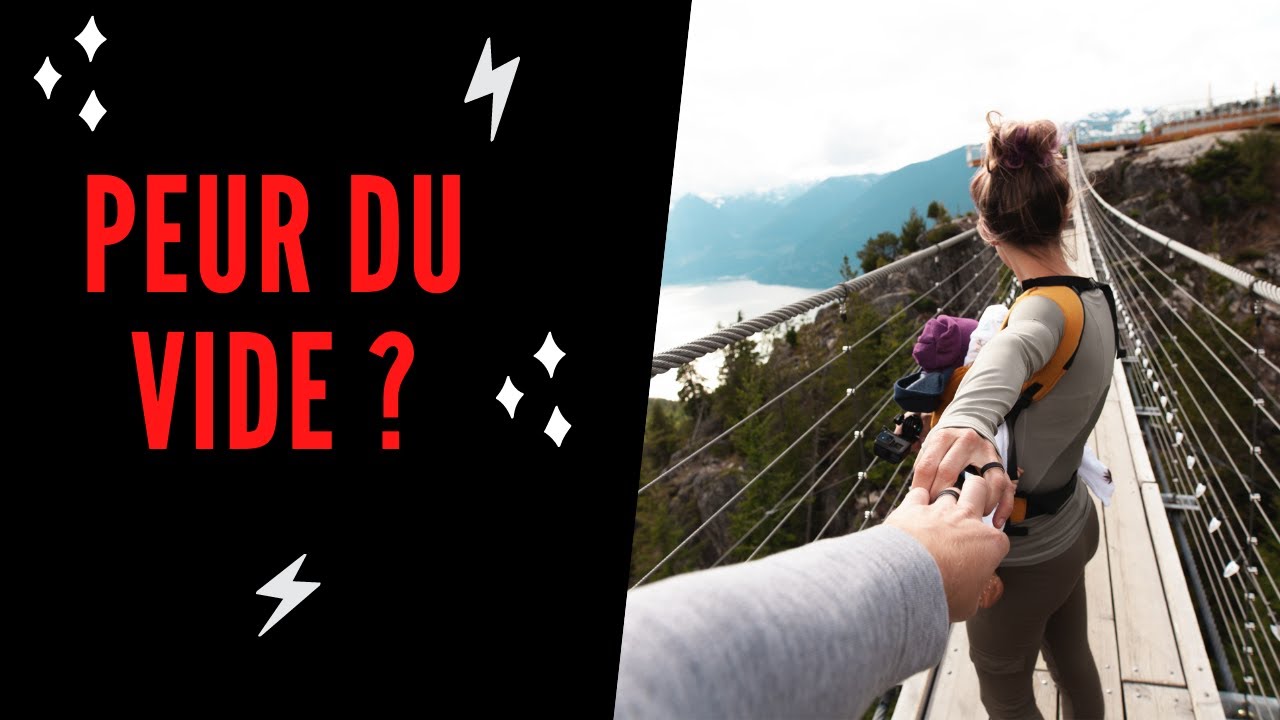 Comment ne plus avoir peur du vide ? ou acrophobie - YouTube