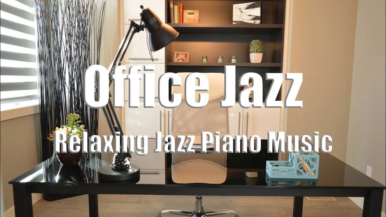 💖이제 일할 맛 나네💖 l Office Jazz l Relaxing Jazz Piano Music l 사무실재즈, 카페재즈 ...