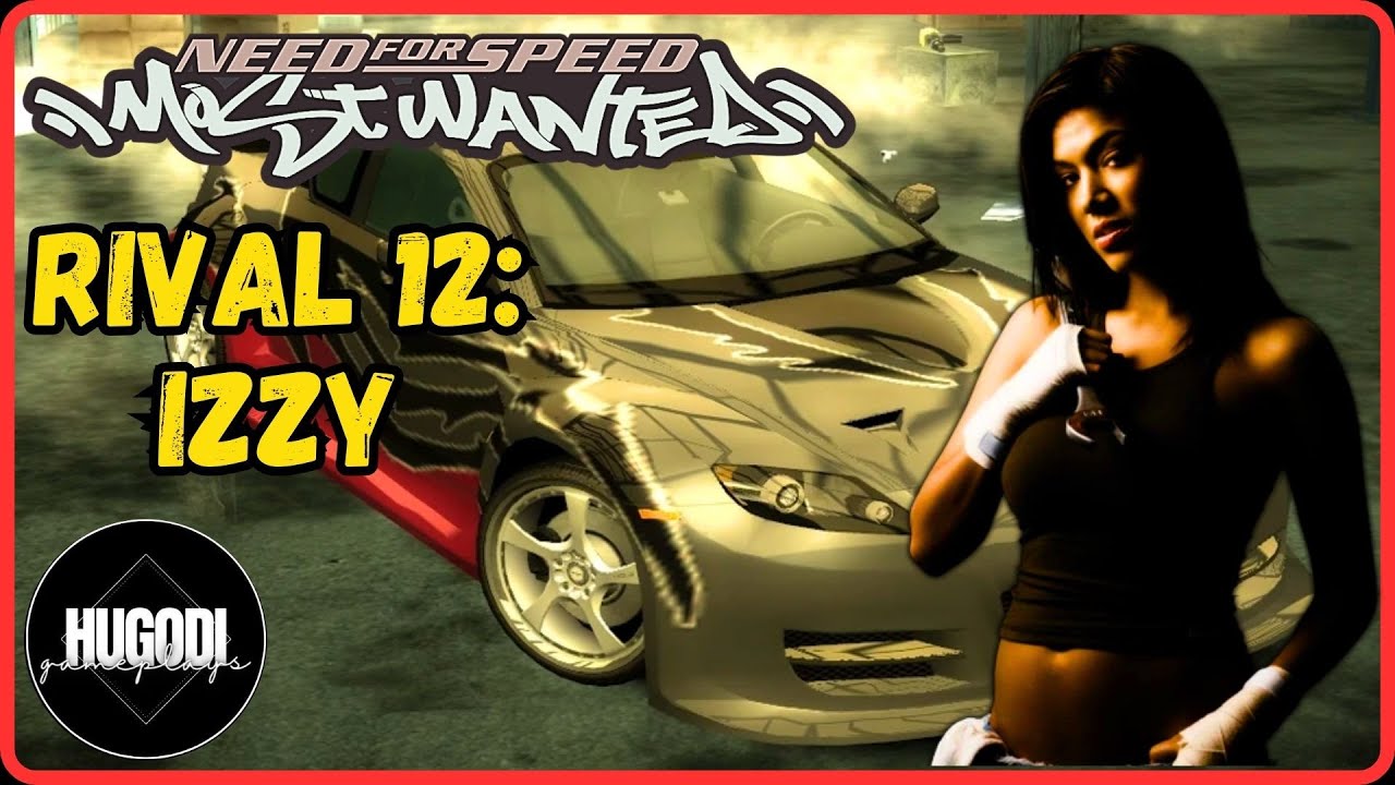 Need For Speed: Most Wanted | Blacklist #12: Izzy | PC Gameplay Español ...