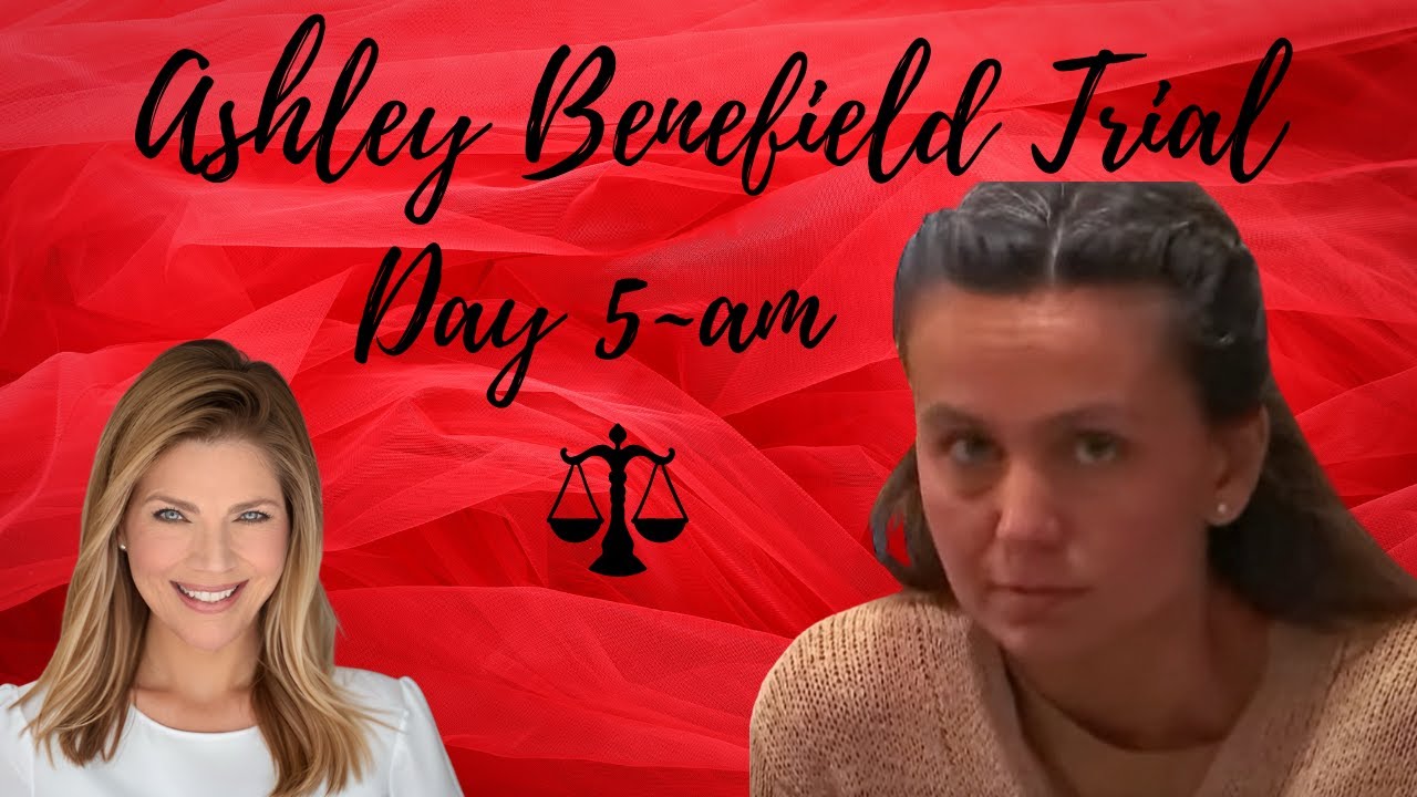 LIVE: Ashley Benefield Trial Day 5 AM~Black Swan Ballerina Self Defense ...