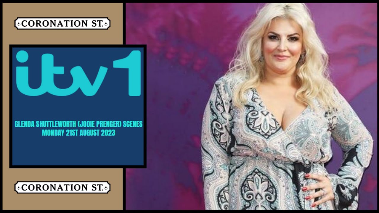 Coronation Street - Glenda Shuttleworth (Jodie Prenger) scenes | Monday 21st August 2023 - YouTube