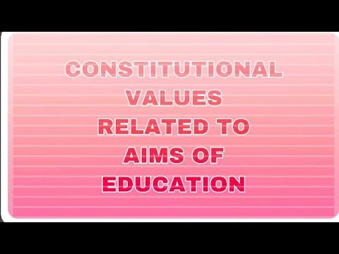 CONSTITUTIONAL VALUES RELATED TO AIMS OF EDUCATION - YouTube