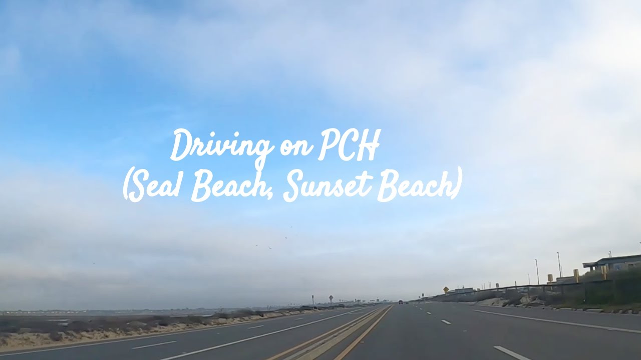 PCH Seal Beach - YouTube