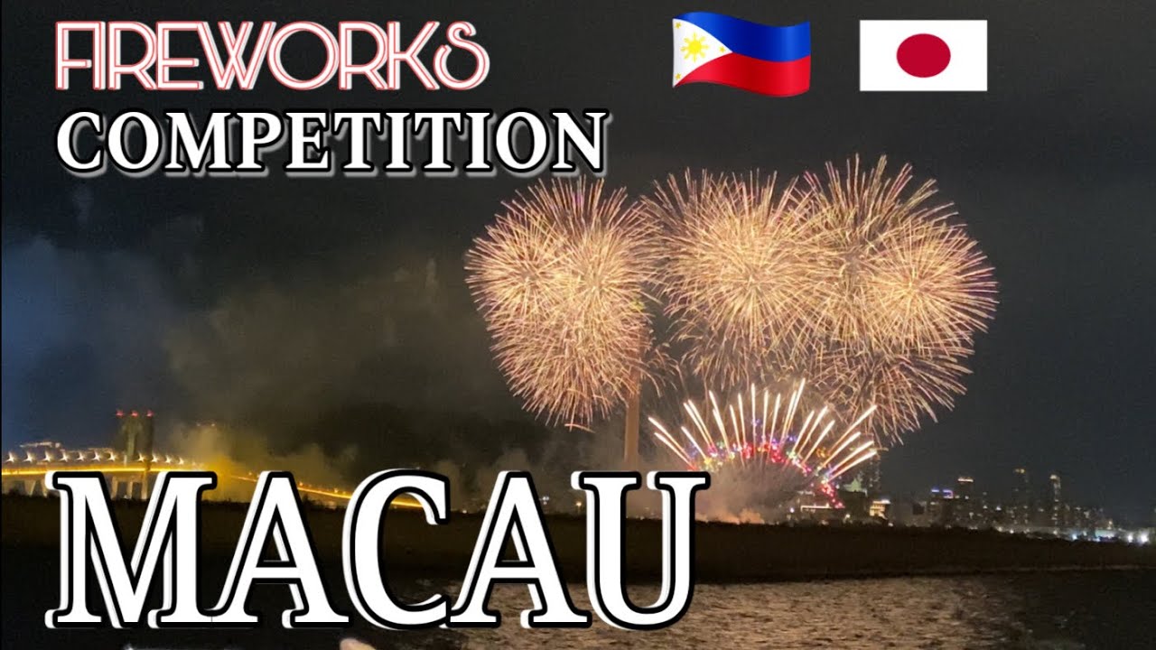 Philippines and Japan FireWorks Competition | 31st MACAU International ...