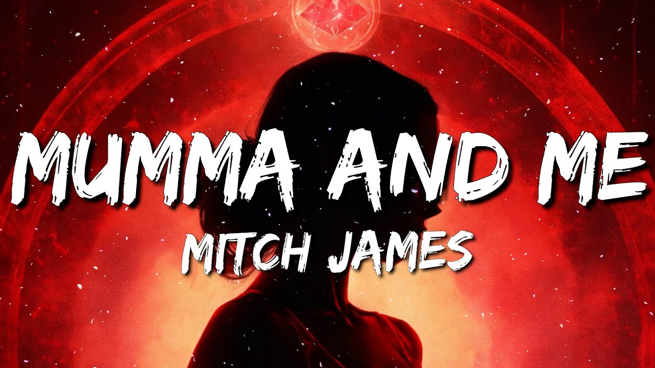 Mitch James - Mumma and Me (Lyrics) - YouTube