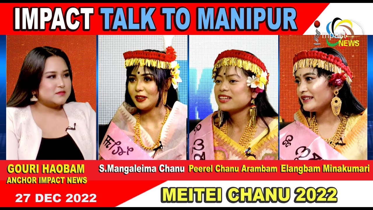 MEITEI CHANU 2022 on IMPACT TALK TO MANIPUR 27 DEC 2022 - YouTube