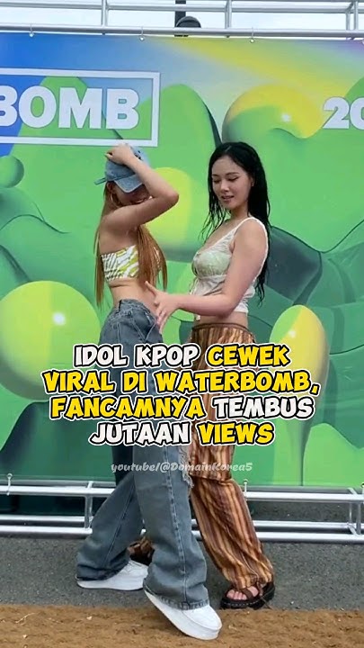 Idol KPop Cewek Viral di Waterbomb, Fancamnya Tembus Jutaan Views #kpop #shorts - YouTube