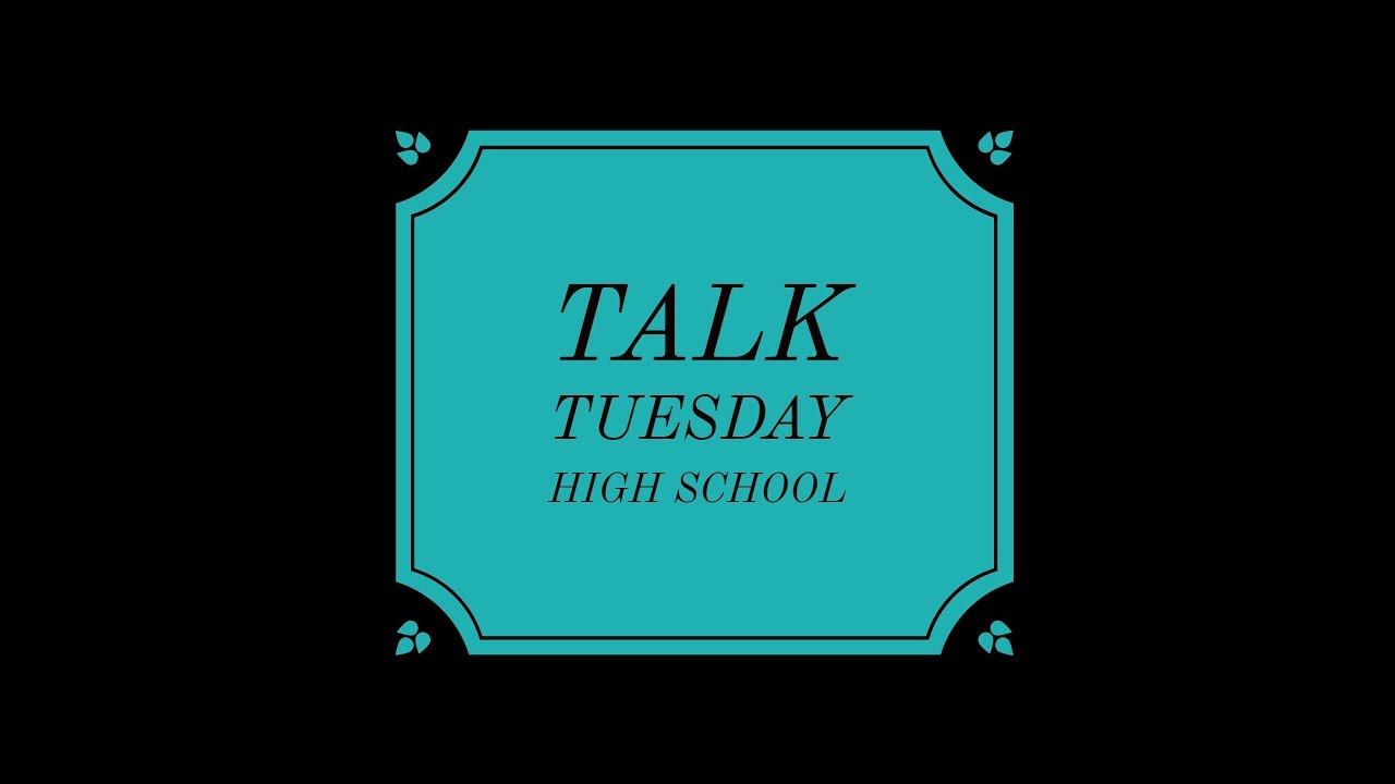 Talk Tuesday : High school - YouTube