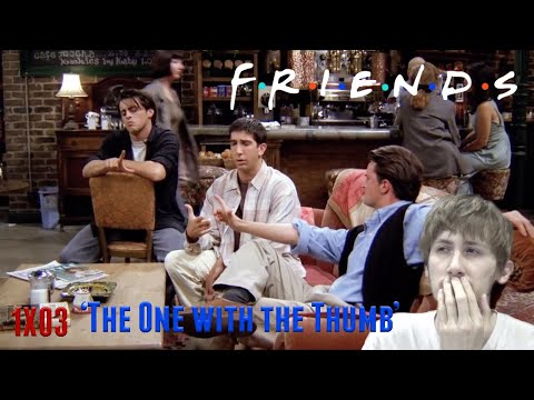 Friends Season 1 Episode 3 - 'The One with the Thumb' Reaction