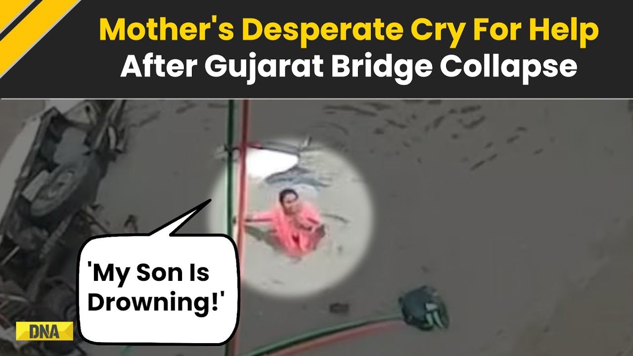 Gujarat Bridge Collapse: 'My Son Is Drowning...' Mother's Desperate Cry ...