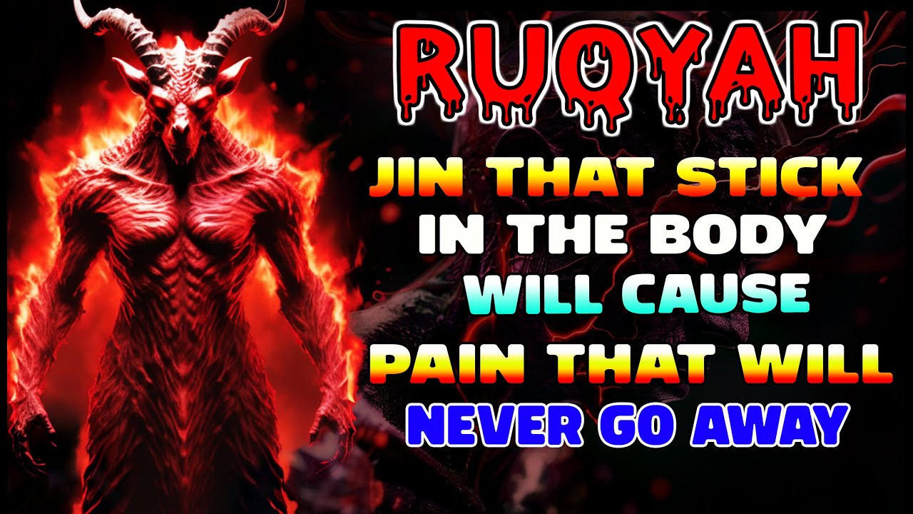 Self-Ruqyah || Burn and Expel Evil Jinn and Devils in Your Body Causing ...